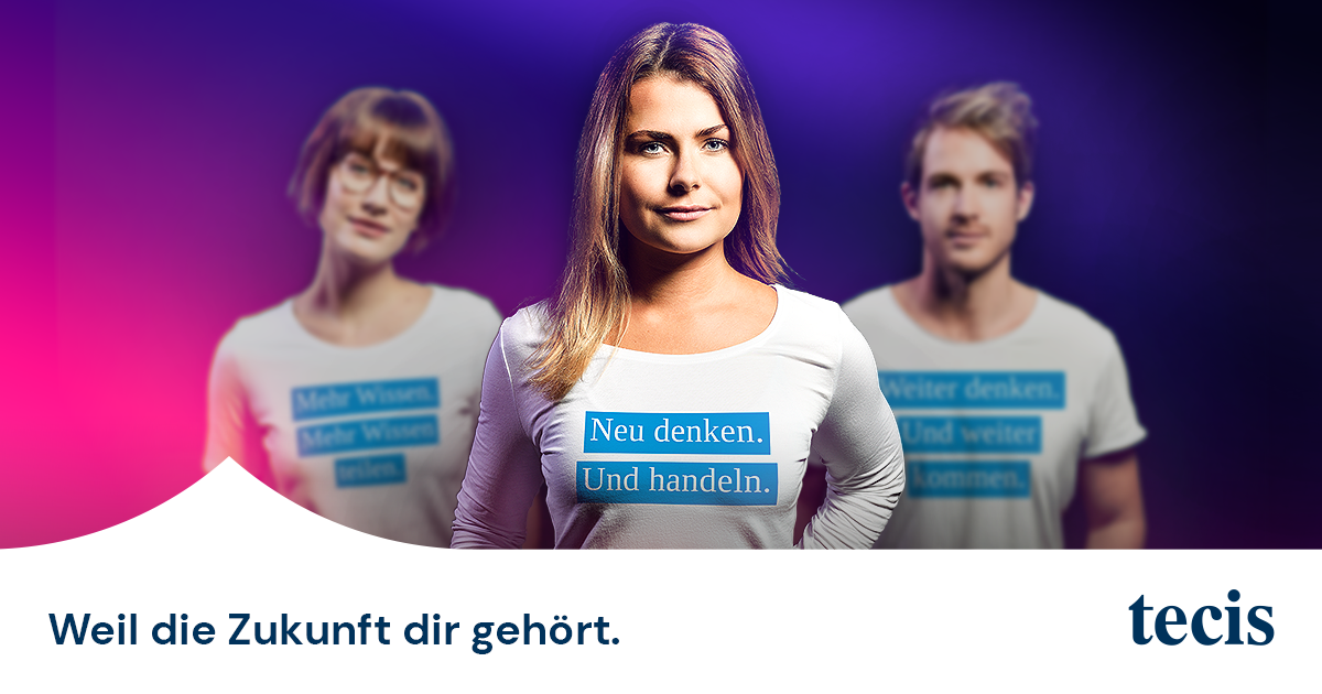 tecis I Weil die Zukunft dir gehört.